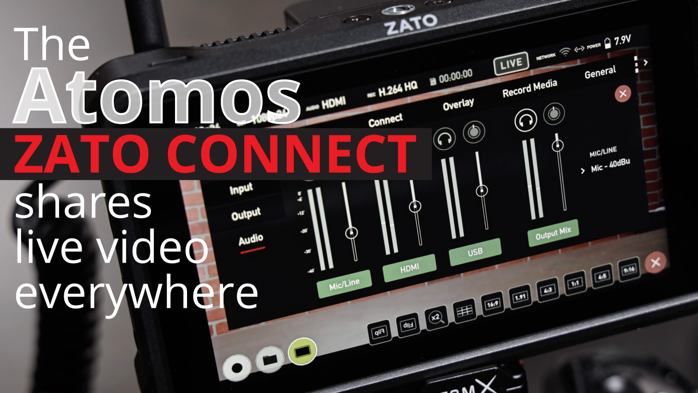 The Atomos ZATO CONNECT shares live video everywhere - Videomaker
