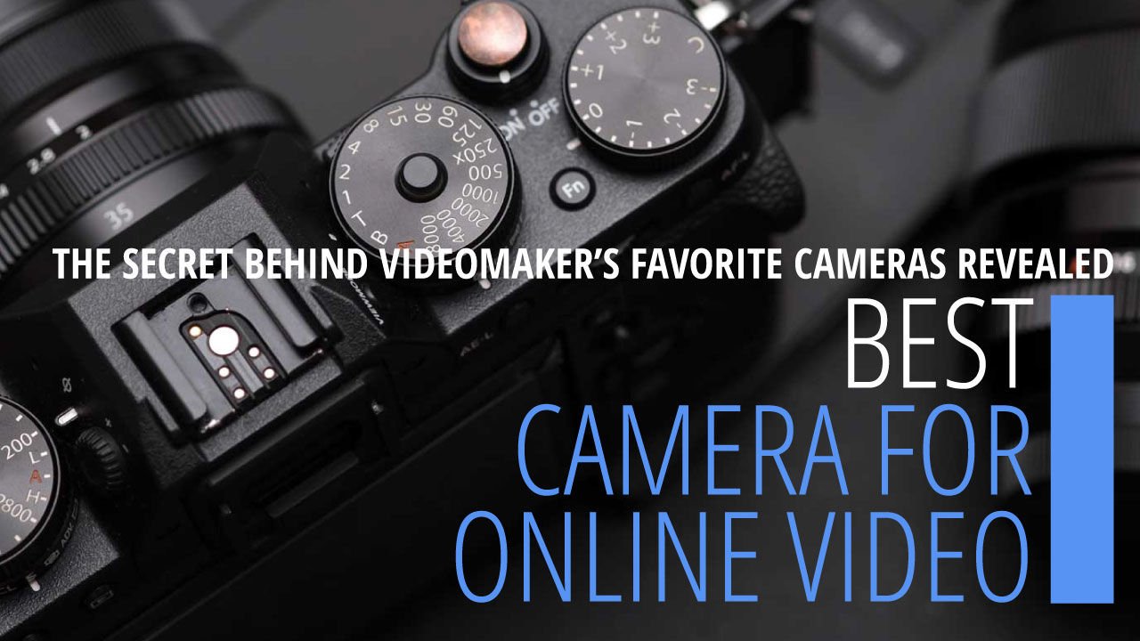 Best mirrorless camera for online video - Videomaker
