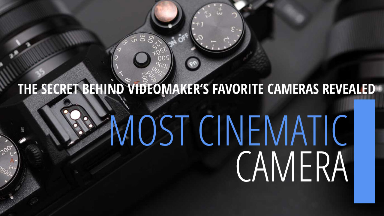 Most cinematic mirrorless camera - Videomaker