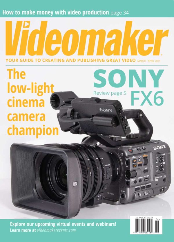 Videomaker - Digital Edition - March/April 2021 - Videomaker