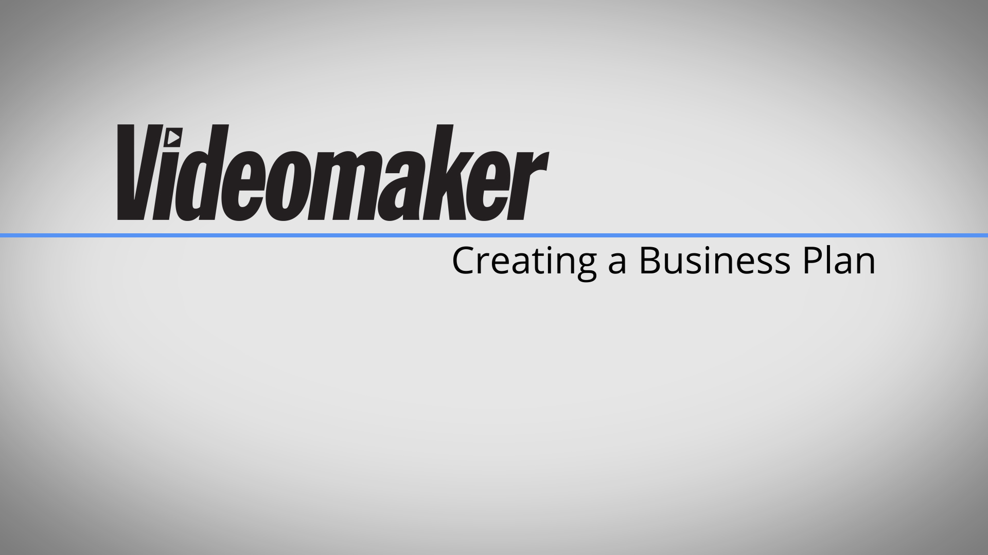 Creating a Business Plan - Videomaker