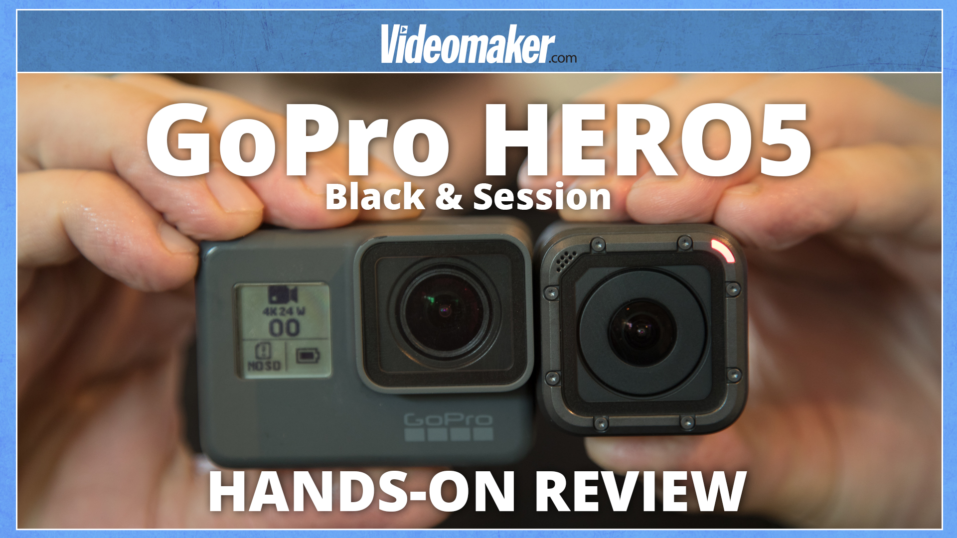 GoPro HERO5 Black Session - Hands-on REVIEW - Videomaker