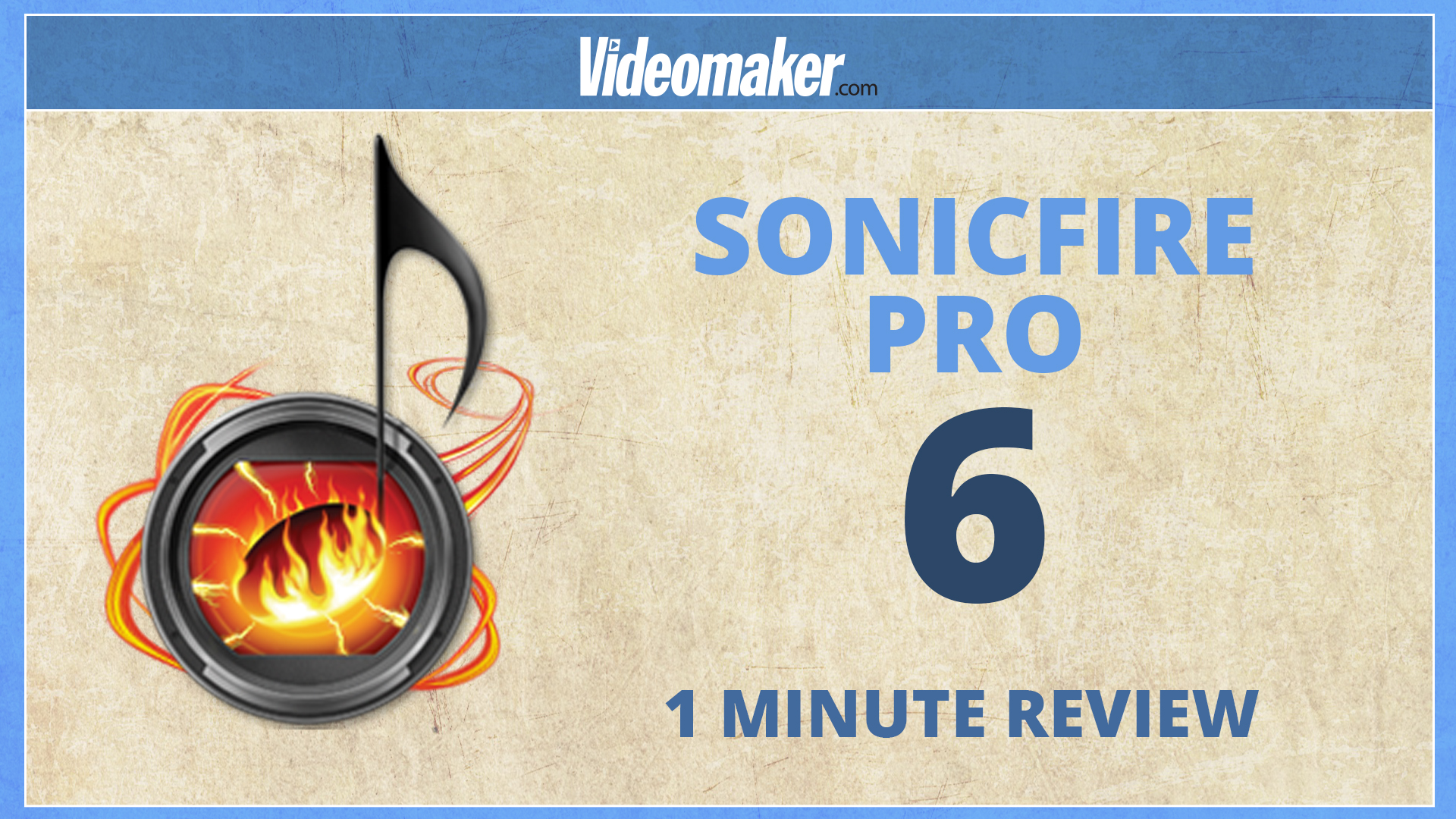 Sonicfire Pro 6 - Hands-on Review - Videomaker